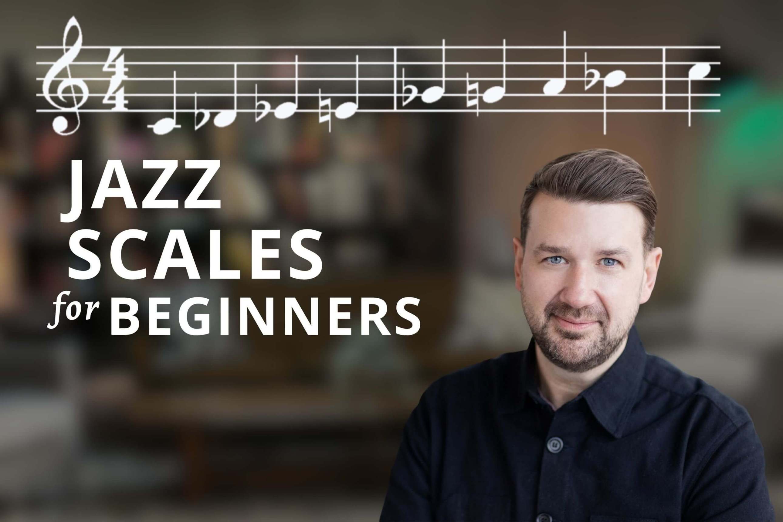 Jazz Scales for Beginners