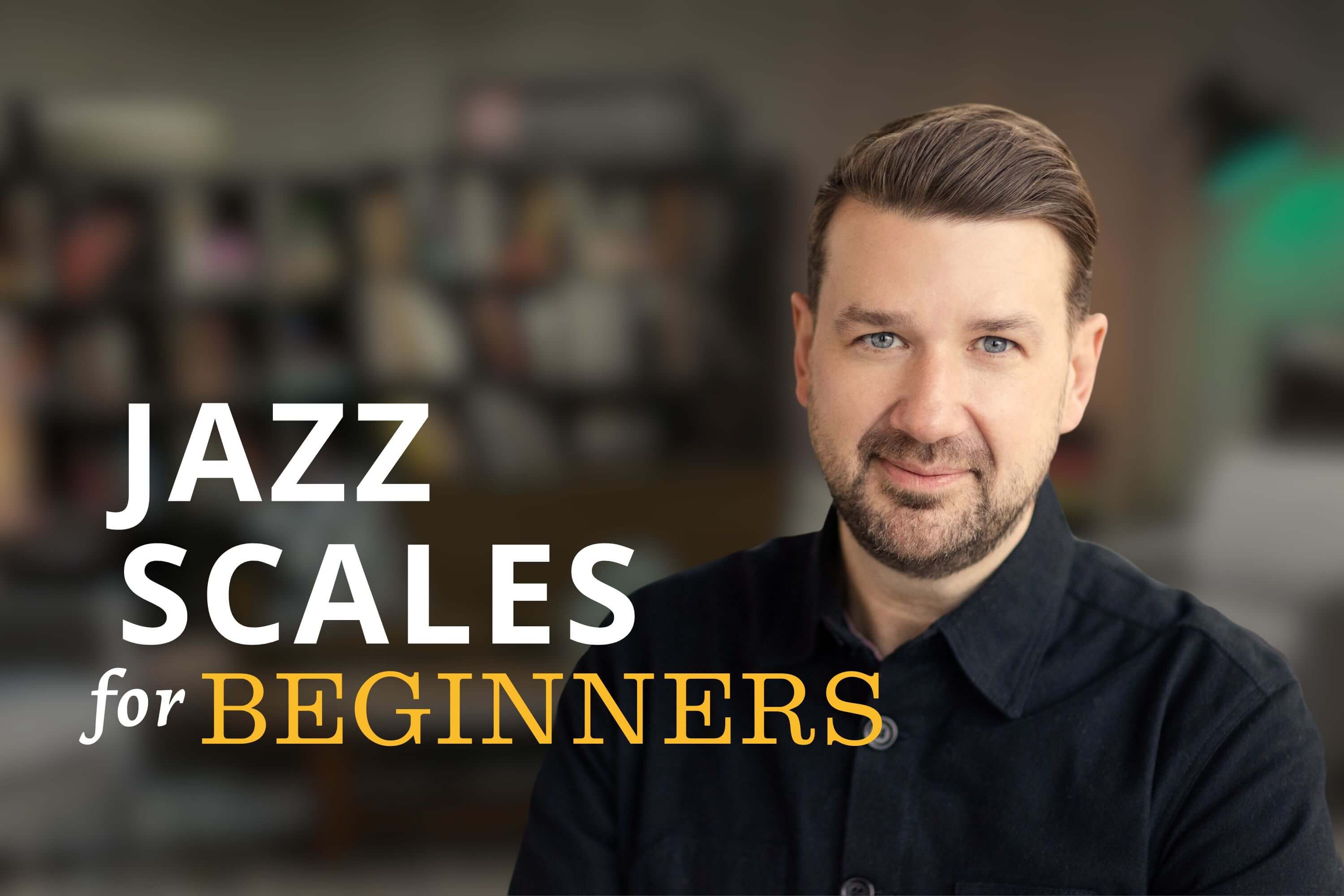 Jazz Scales for Beginners - Open Studio